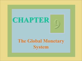 International Monetary Systme - Global Monetary.ppt