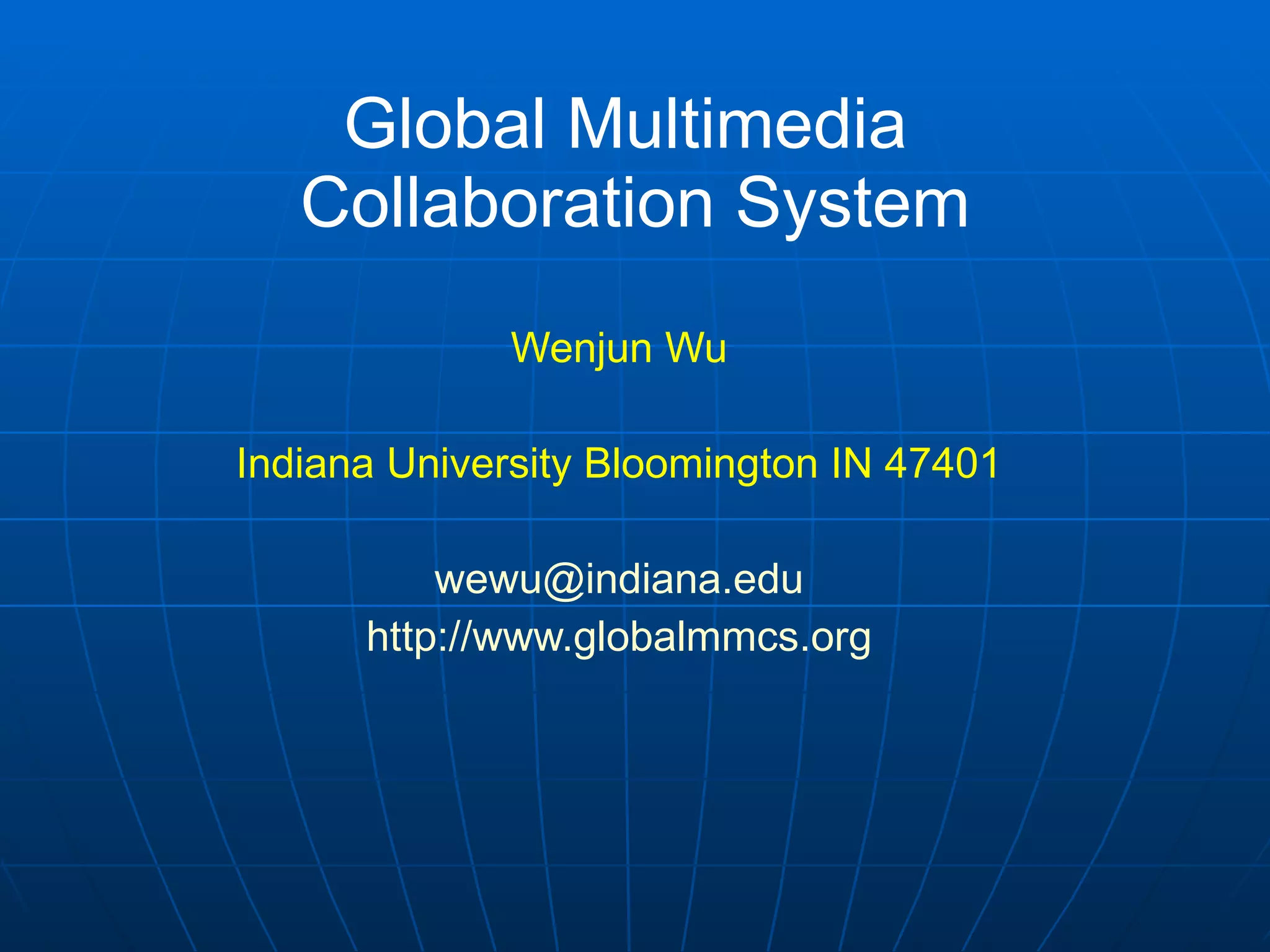 Global Multimedia Collaboration System | PPT
