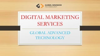 Global advanced technology digital marketing services | PPT