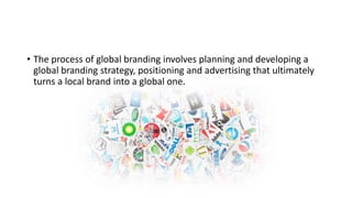 GLOBAL ADVERTISING AND BRANDING.pptx