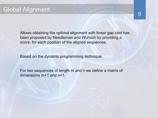 Global and local alignment in Bioinformatics | PPT