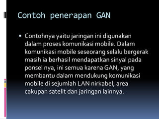 Global area network (gan) | PPTX