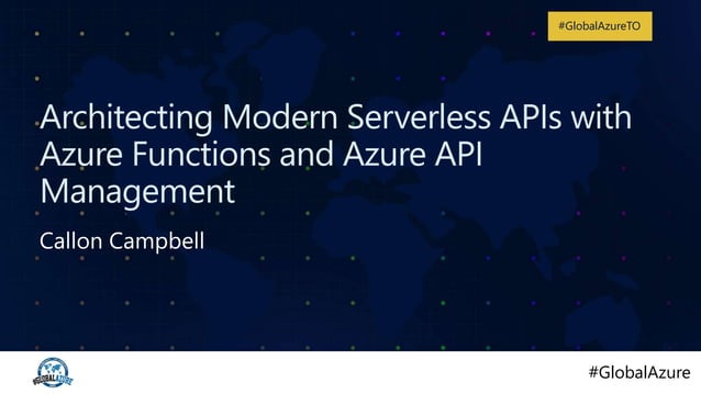 Global Azure 2022 - Architecting Modern Serverless APIs with Azure ...