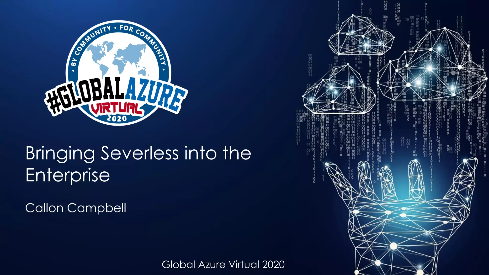 Bringing Serverless into the Enterprise (Global Azure Virtual 2020) | PPT