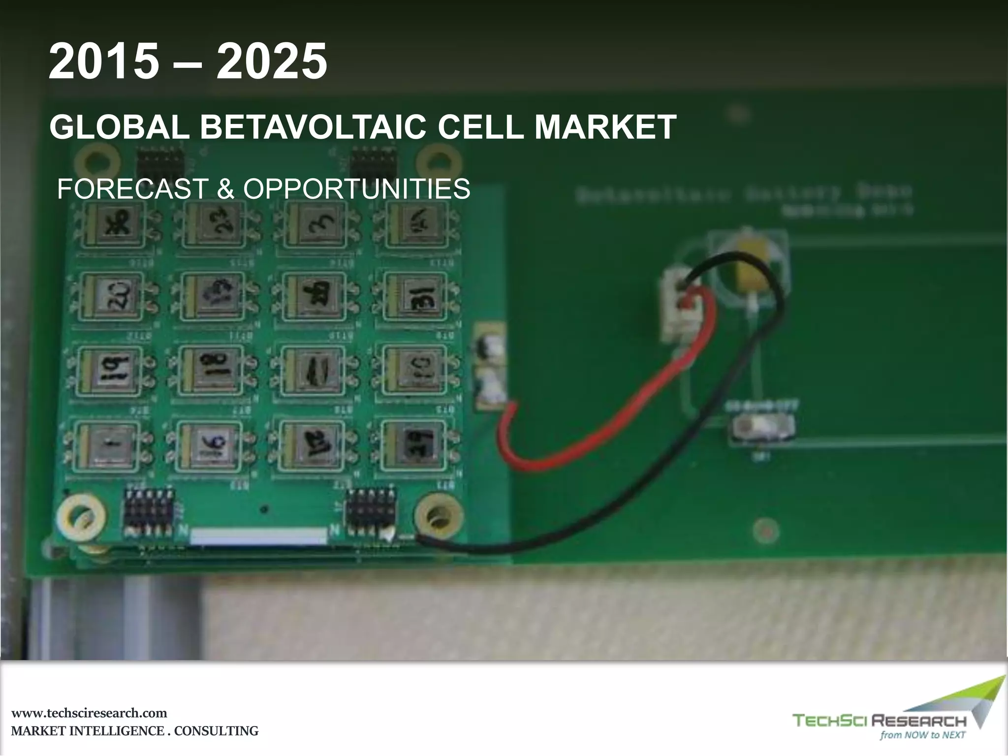 Betavoltaic Cell Market Size Share And Forecast Techsci Research Ppt