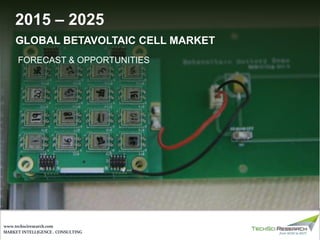 Betavoltaic Cell Market Size, Share & Forecast| TechSci Research | PPT