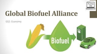GLOBAL BIOFUEL ALLIANCE | PPTX