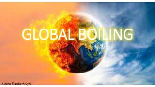 Global Boiling | PPTX | Environment | Science