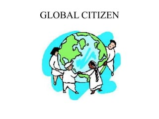 Global citizen powerpoint | PPTX