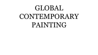 Global contemporary painting | PPTX