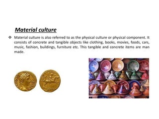 Examples Of Material Culture