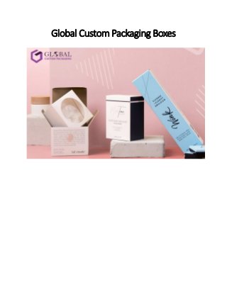 Global Custom Packaging Boxes.pdf