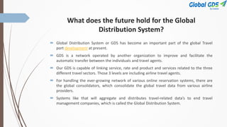 Global Distribution System, Global Distribution Software | PPTX