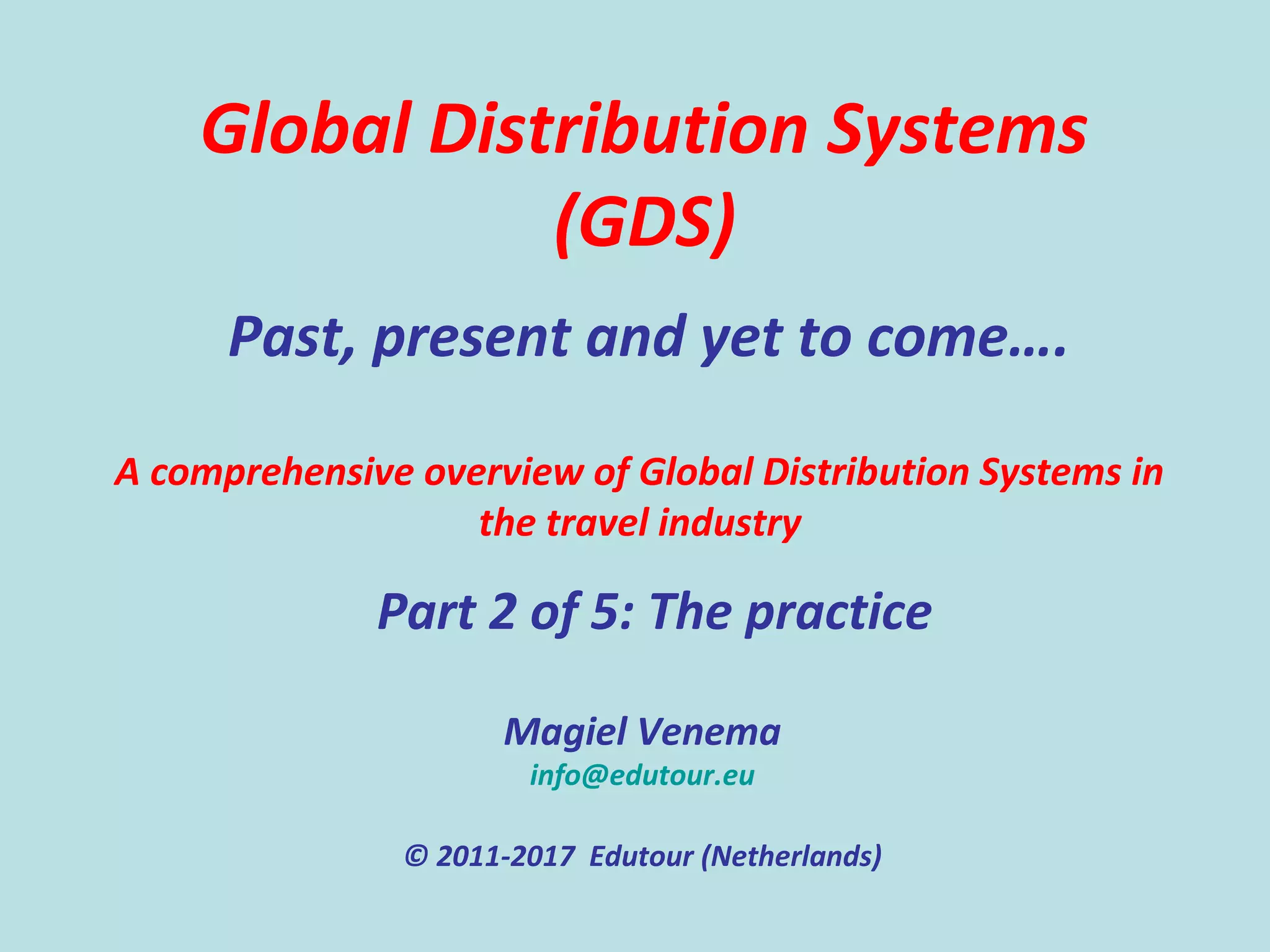 Global Distribution Systems - Part 2 of 5: Past, present and yet to come: GDS systems in ...