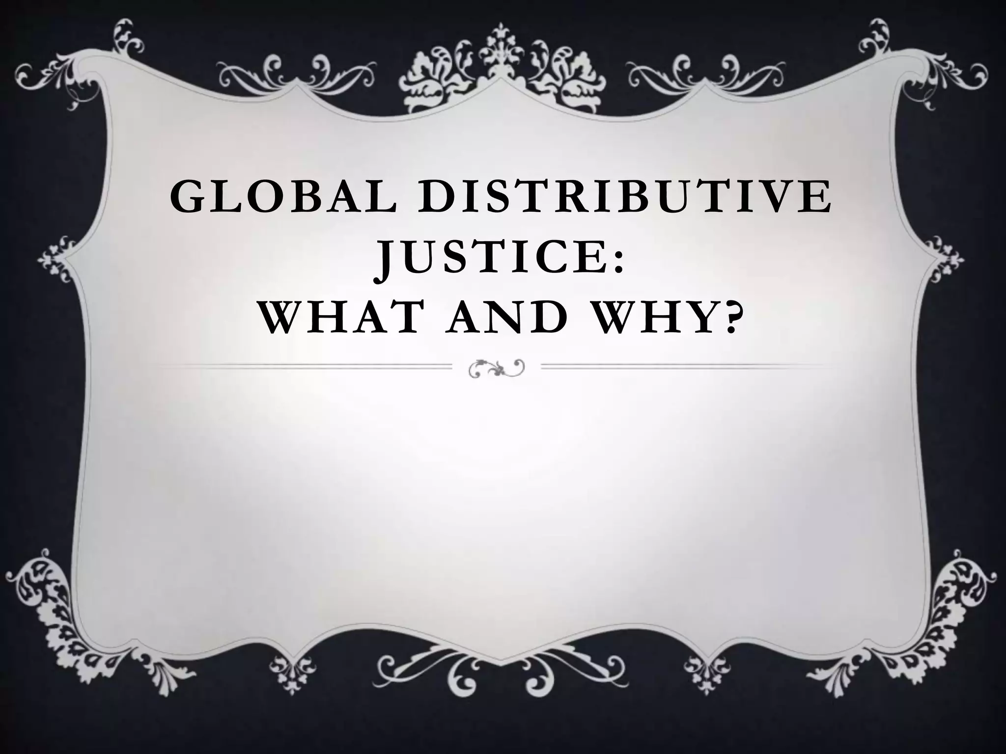 Global distributive justice | PPTX