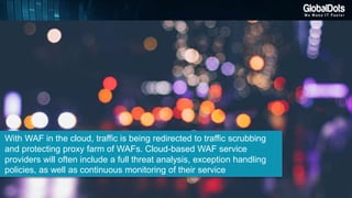 Cloud Web Application Firewall - GlobalDots | PPTX