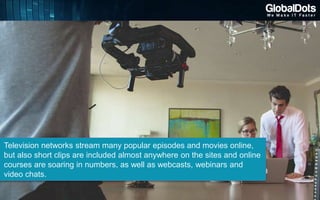 GlobalDots - How Video Streaming Works | PPT