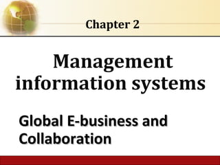 Global e business and collaboration ,Management information system for ...