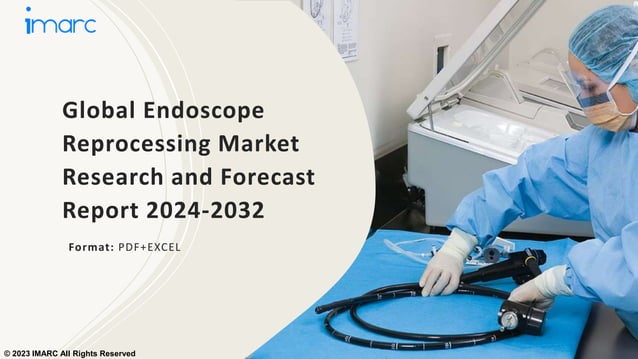 Endoscope Reprocessing Market PPT: Overview, Dynamics, Trends, Segmentation, Application and ...