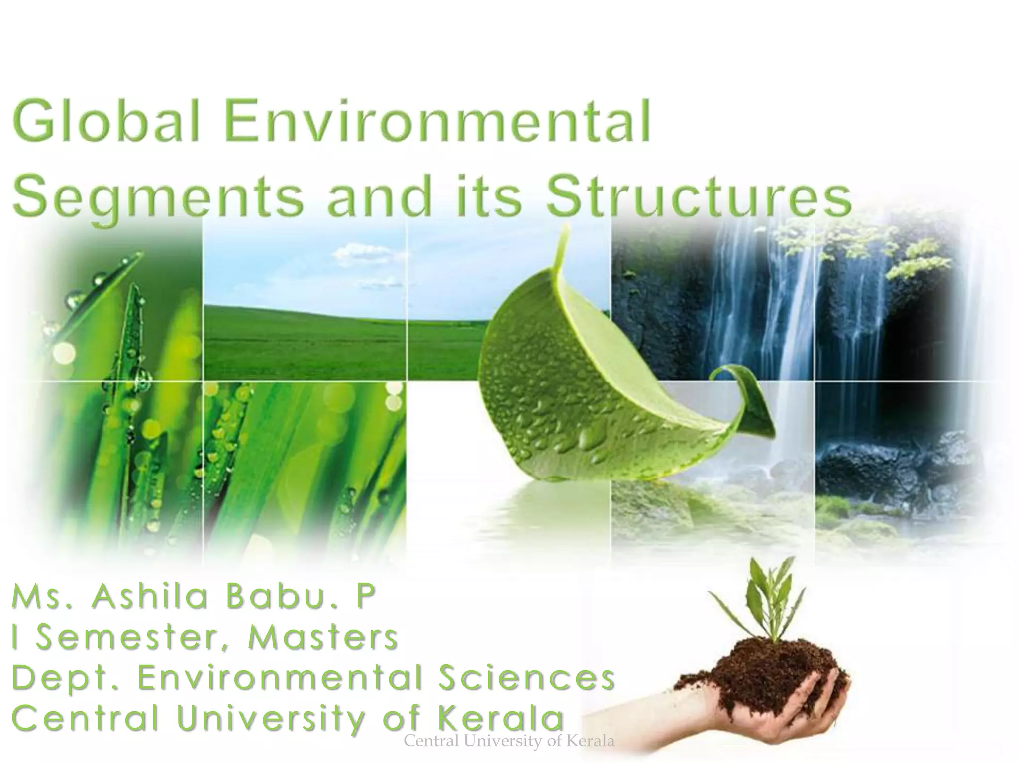 Global environmental segments and its structures | PPTX