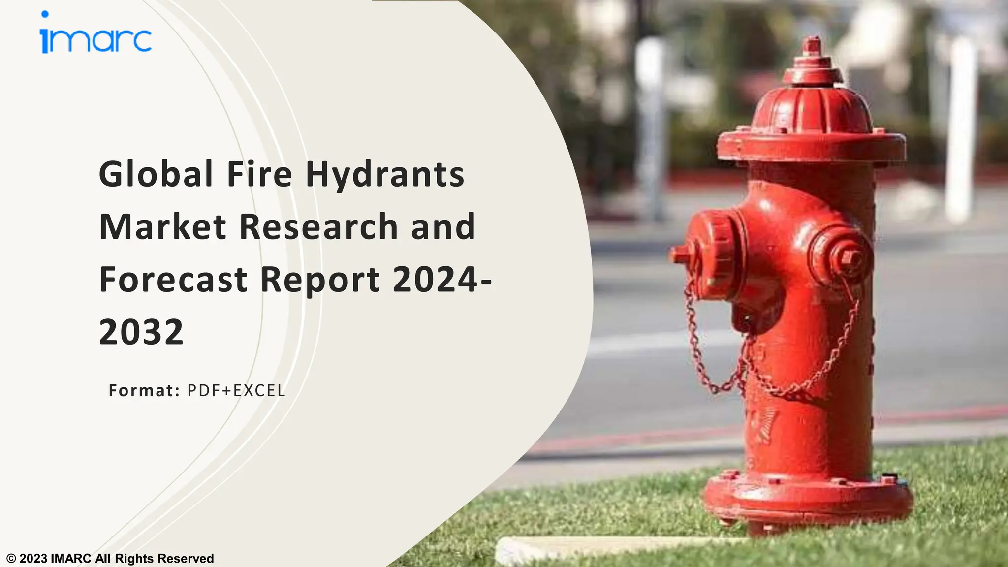 Fire Hydrants Market PPT: Growth, Outlook, Demand, Keyplayer Analysis and Opportunity 2024-32 | PPT