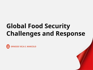 GLOBAL FOOD SECURITY THE CONTEMPORARY WORLD.pptx