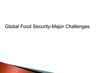 Global Food Security: Challenges and Response | PPT