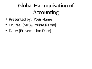 Global_Harmonisation_of_Accounting_Presentation on international ...