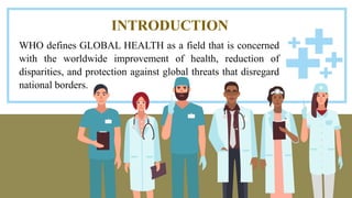 GLOBAL HEALTH GLOBAL HEALTH global health .pptx