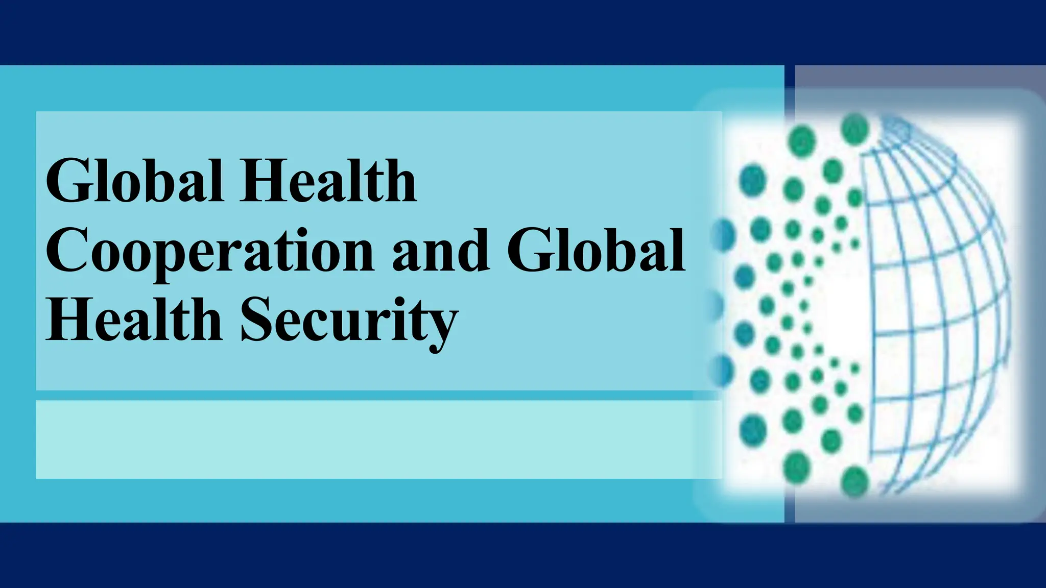 Global Health Cooperation and Global Health Security co.pptx