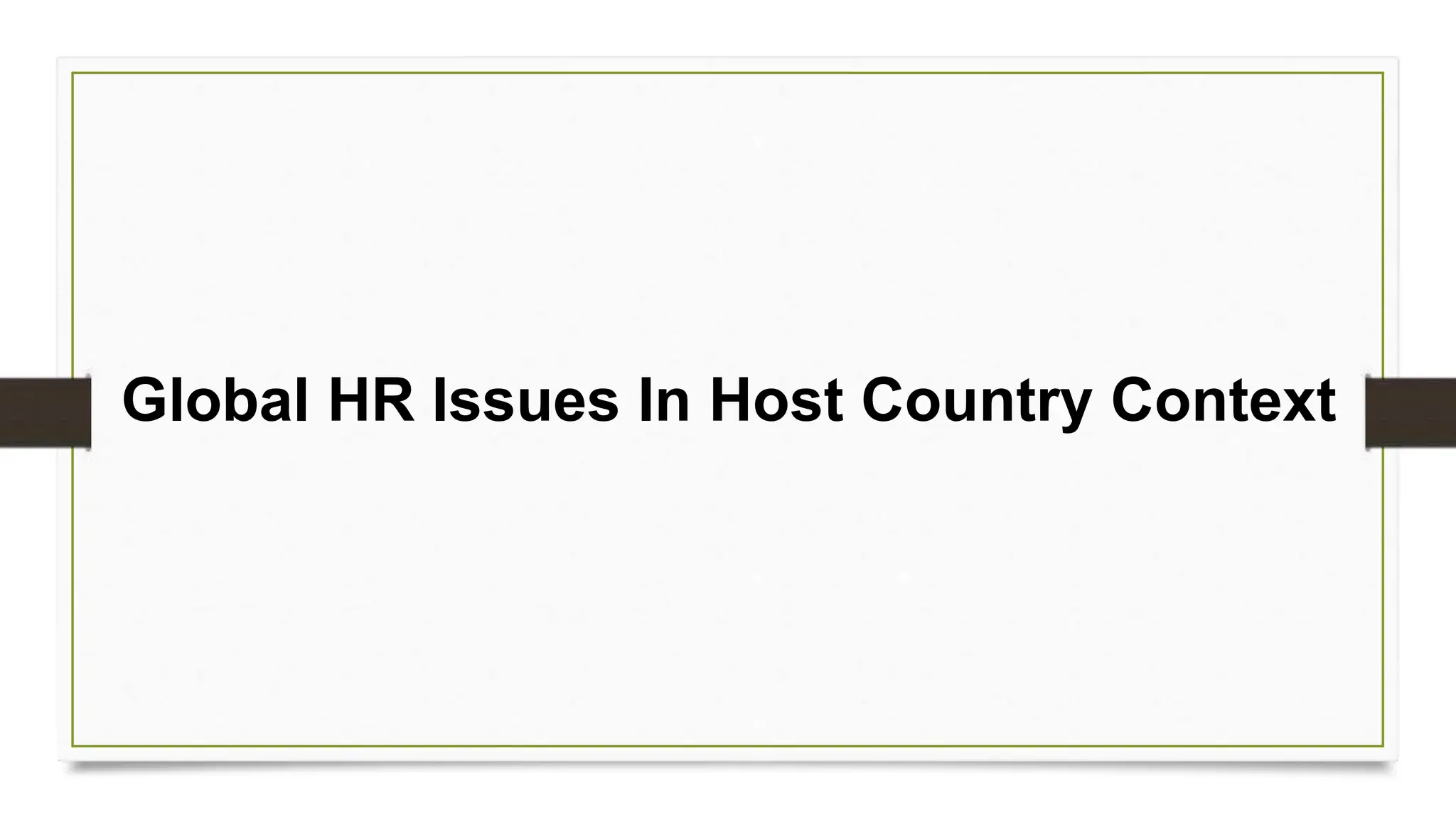 Global HR Issues in Host Country context | PPTX