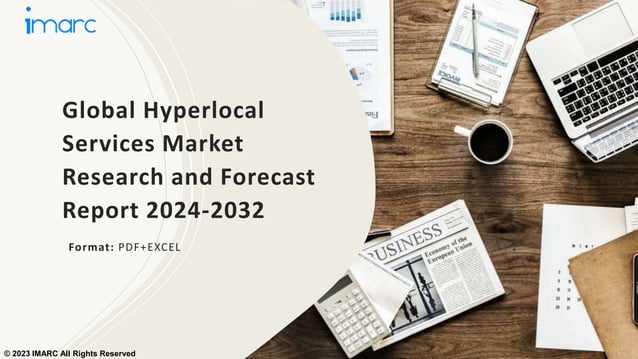 Hyperlocal Services Market PPT: Growth, Outlook, Demand, Keyplayer ...