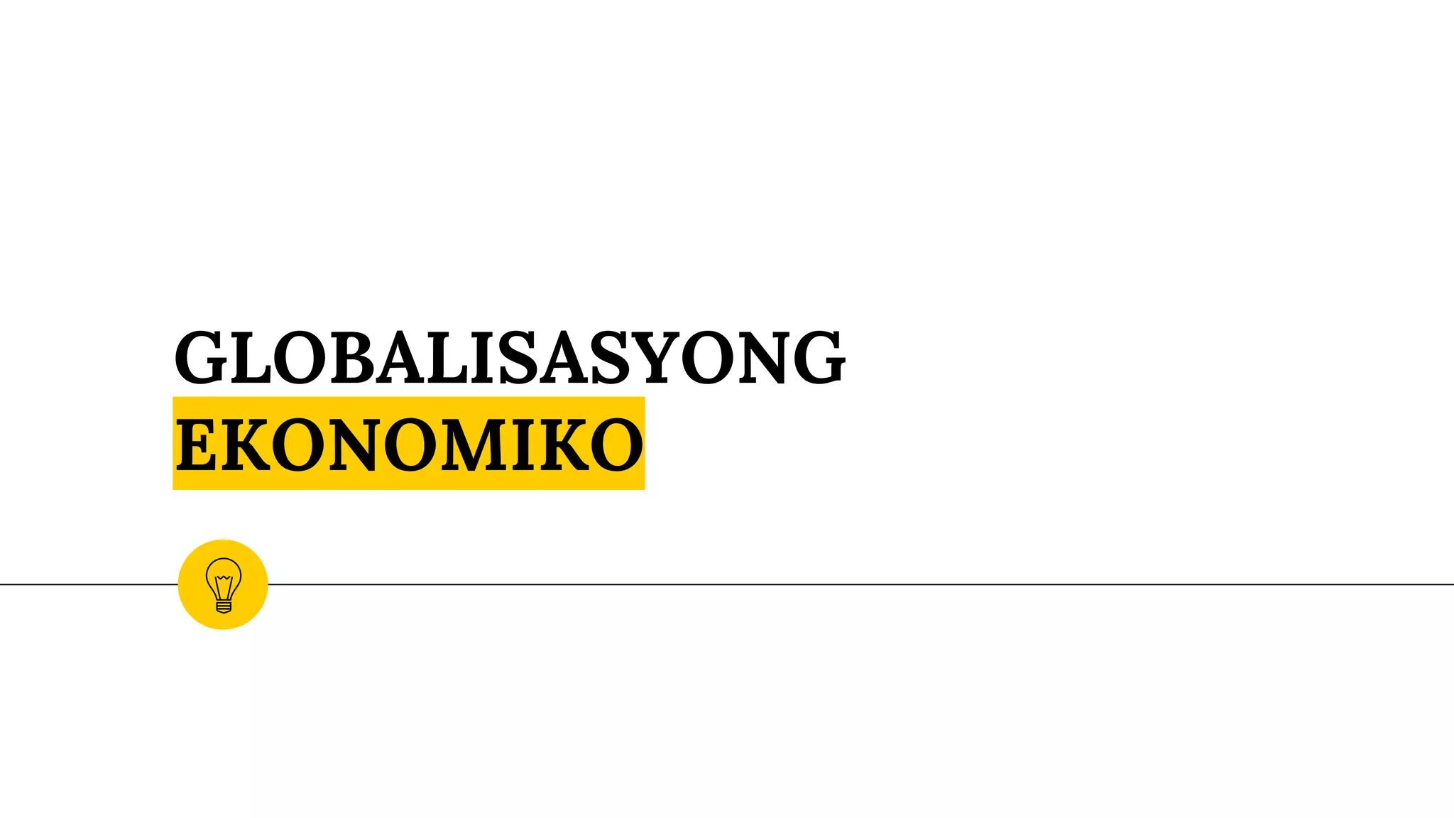 Globalisasyong Ekonomiko.pptx