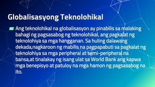 GLOBALISASYONG TEKNOLOHIKAL AT SOSYO KULTURAL.pptx