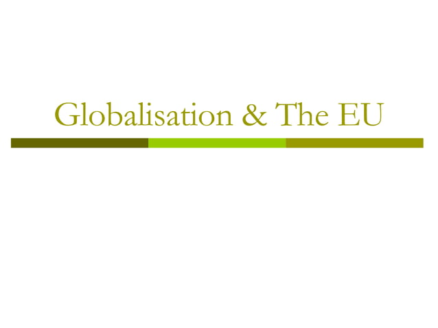 Globalisation & The Eu | PPT