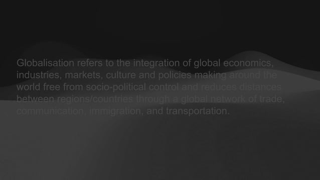 Globalization, in 10 points, is about worldwide connections | PPTX