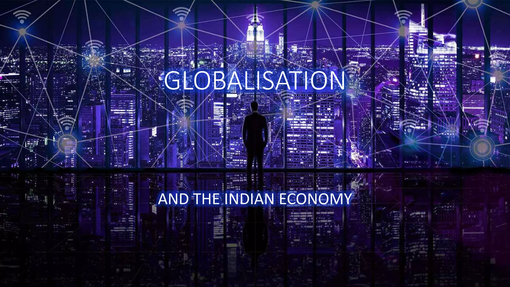 GLOBALISATION AND THE INDIAN ECONOMY NCERT CLASS 10 ECONOMICS | PPTX