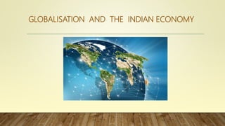 Globalisation and the indian economy | PPTX