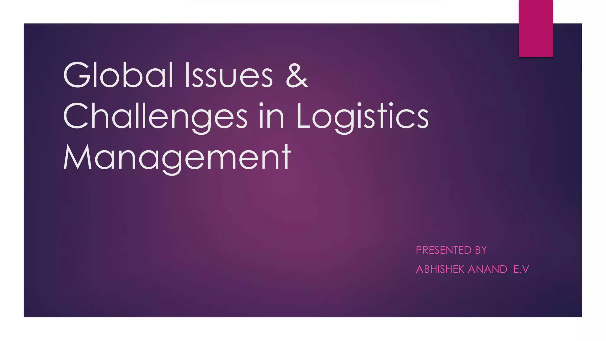 Global issues & challenges in logistics management | PPTX