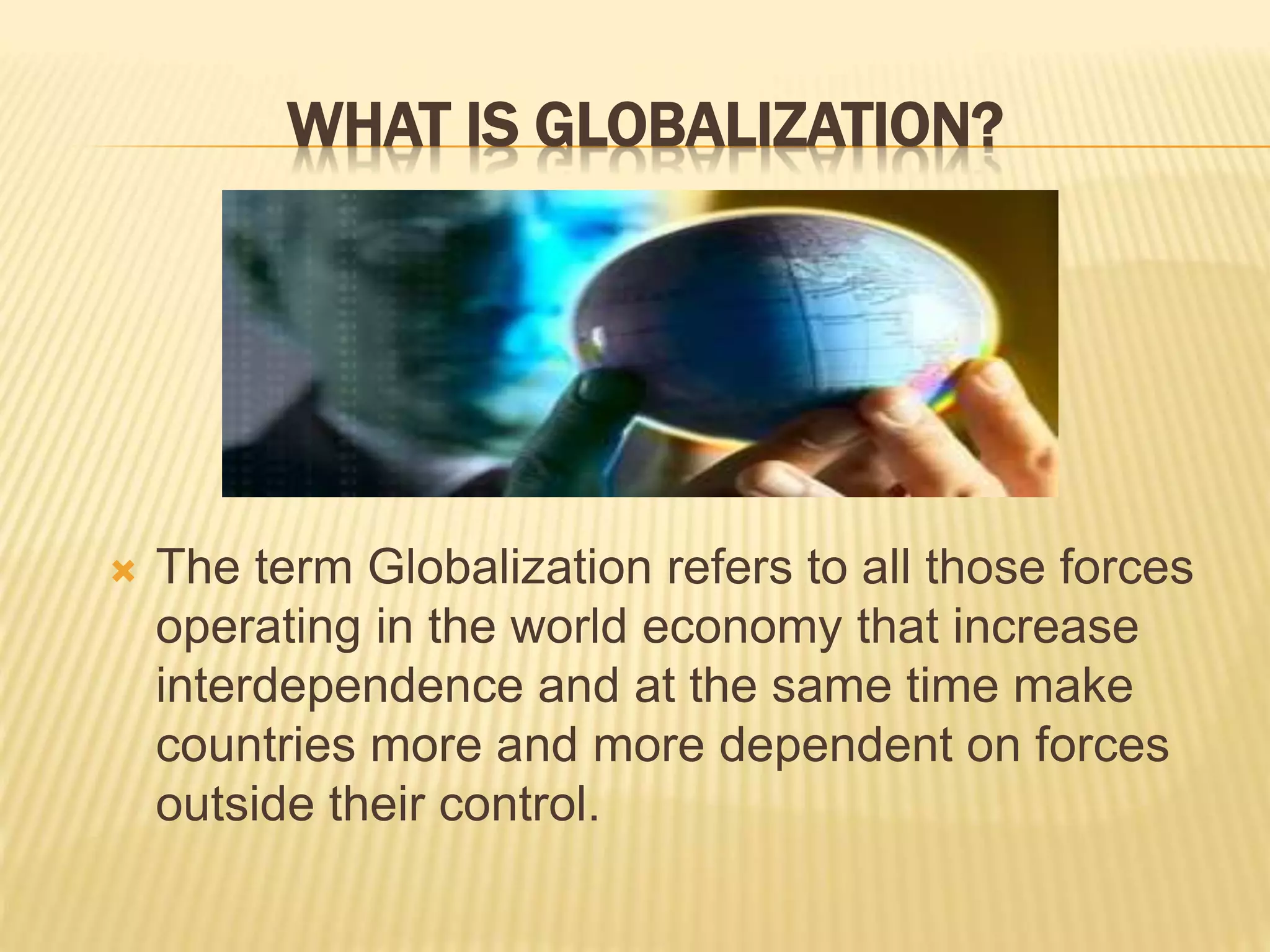 Globalization and the interdependence of world economy | PPTX