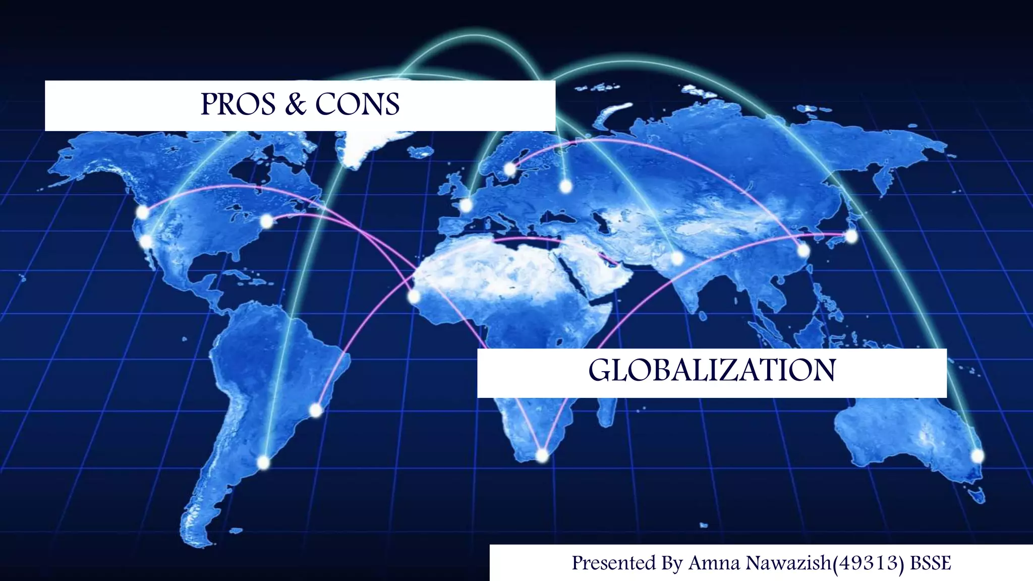 Pros & Cons of globalization | PPTX