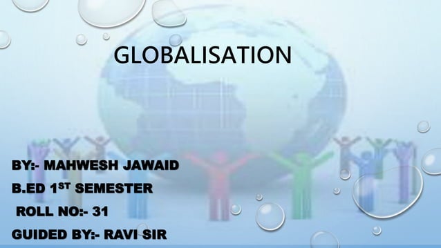 globalisation project report displayed overview | PPTX