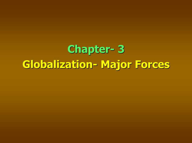 Globalization major forces is kind of components of global running ...