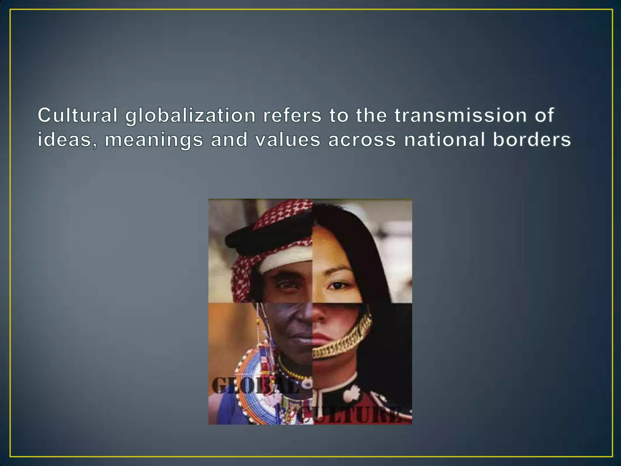 Globalization and culture | PPTX