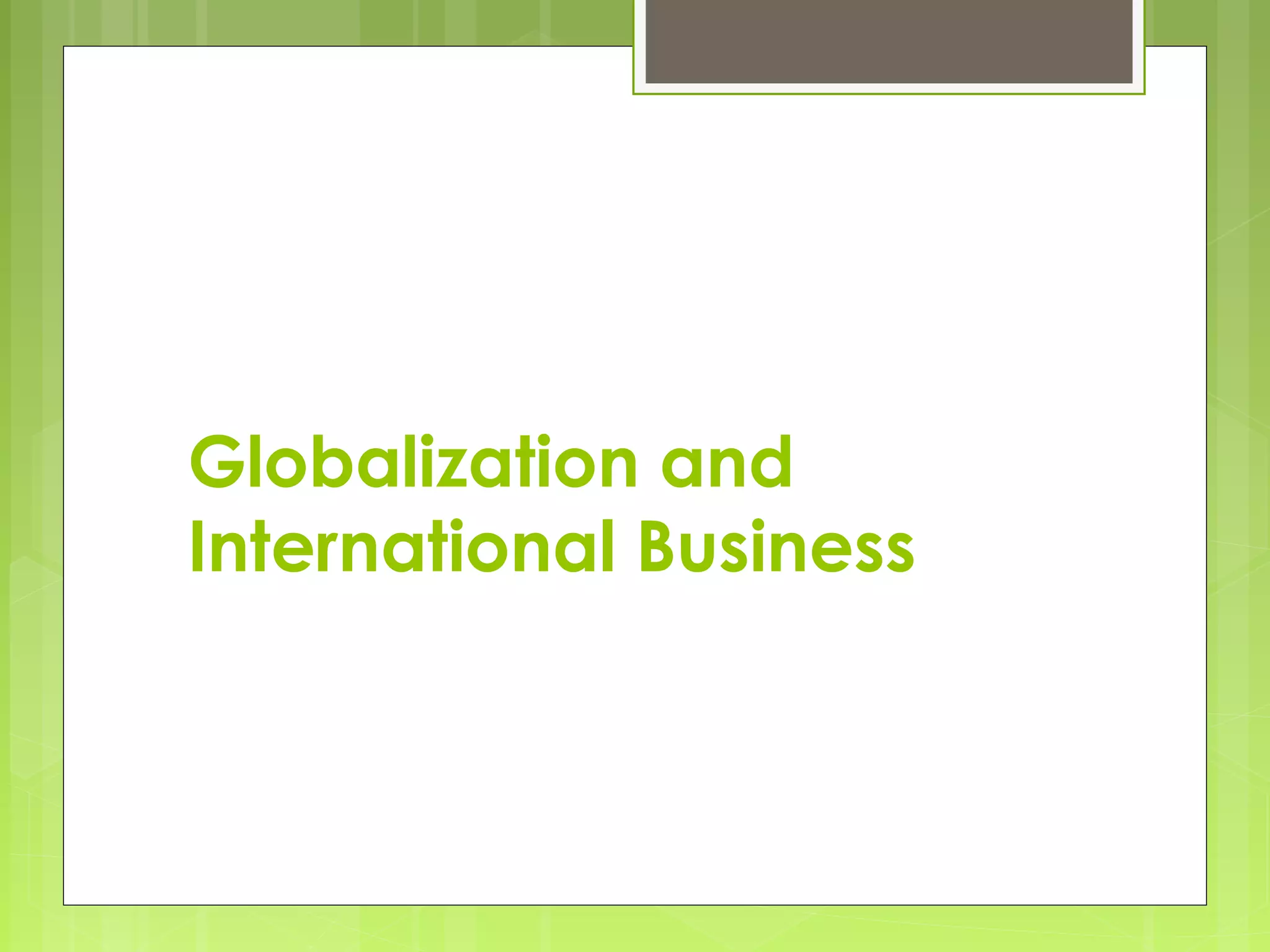 Globalization and international business | PPT | Large Business | Business