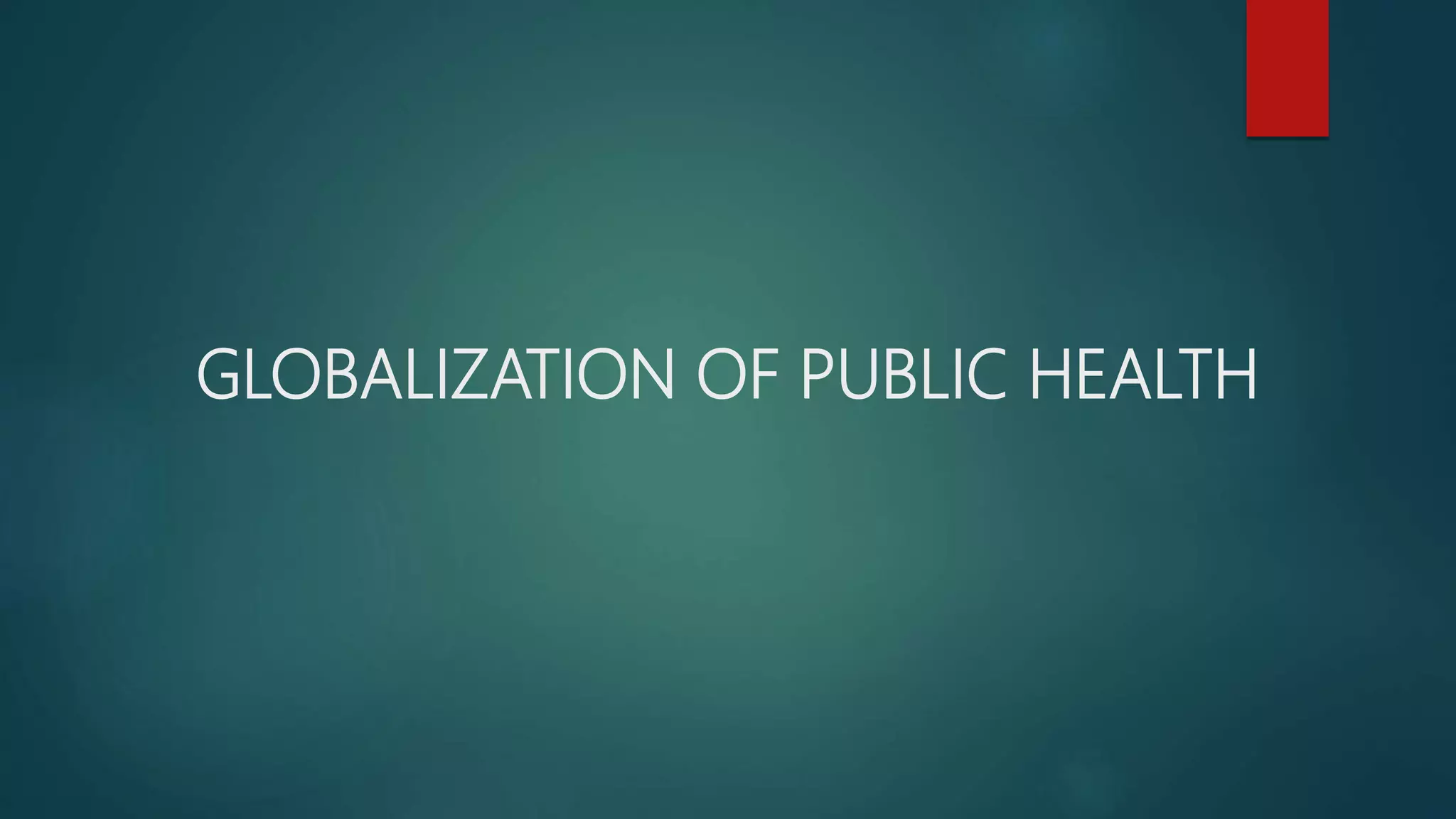 Globalization and public health | PPTX