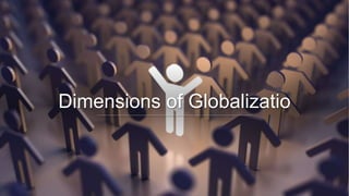 GLOBALIZATION_DIMENSIONS.pptx