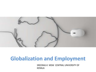 Globalization, employment and unemployment | PPTX