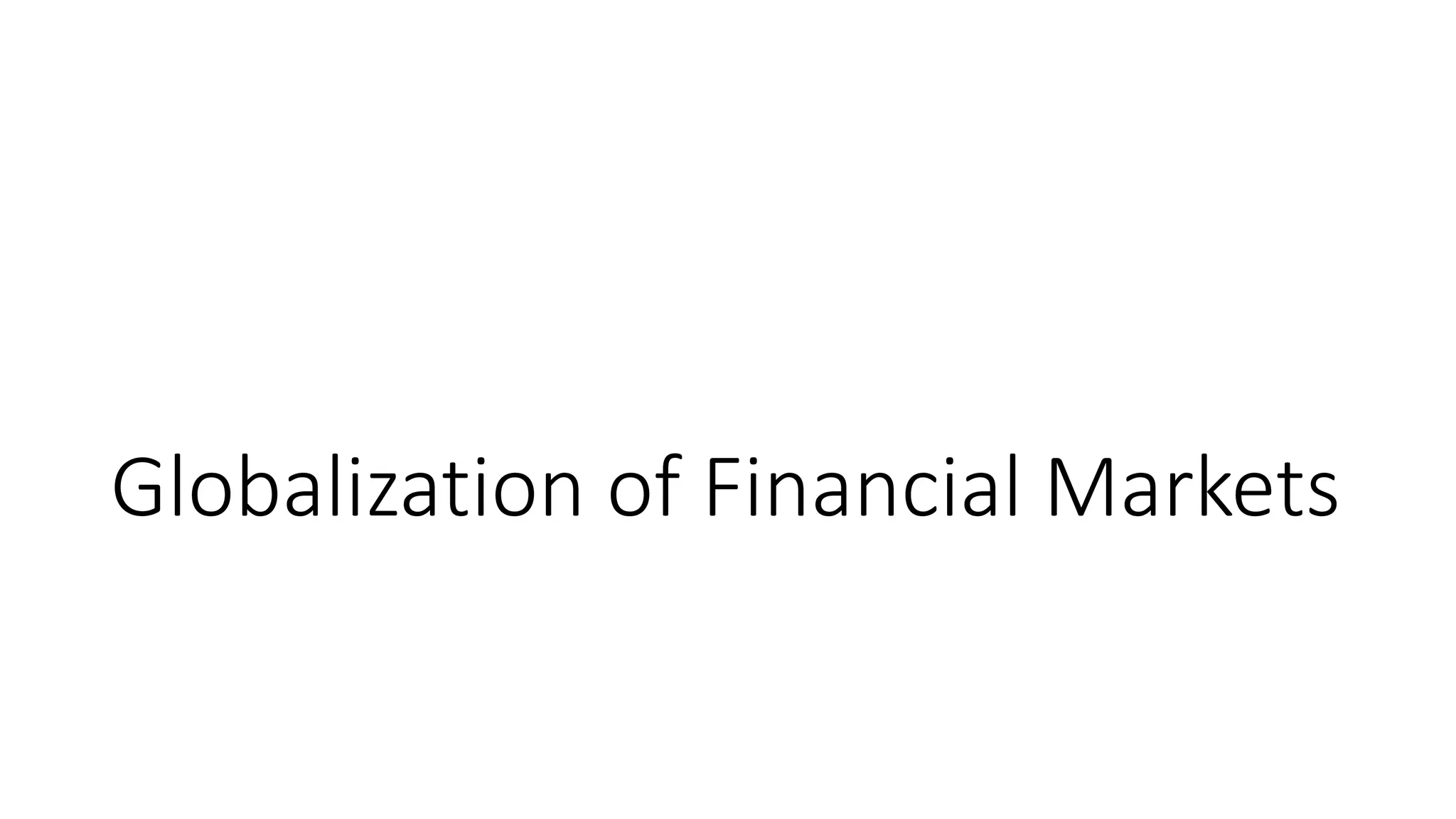 Globalization of Financial Markets in detail | PPTX