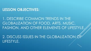 Globalization - Globalization - of - Lifestyle.pptx